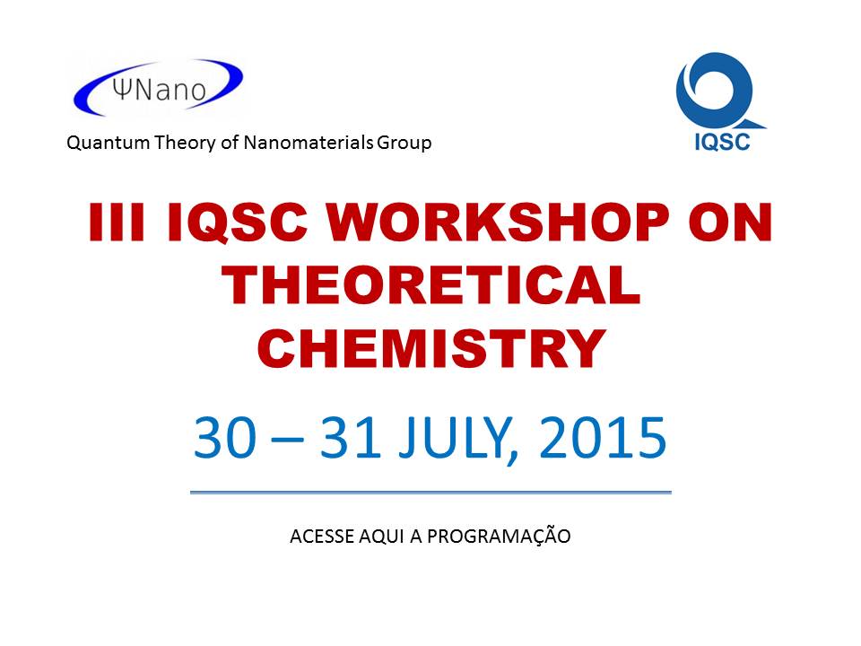 III IQSC Workshop on Theoretical Chemistry – Instituto de Química de ...